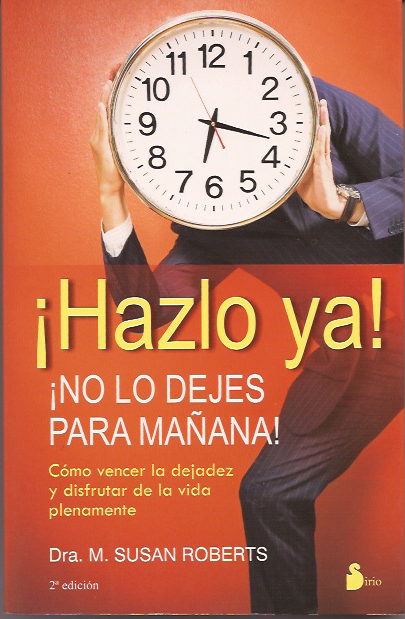 ¡HAZLO YA!, … NO LO DEJES PARA MAÑANA | Susan Roberts – DE NÁUFRAGO A ...